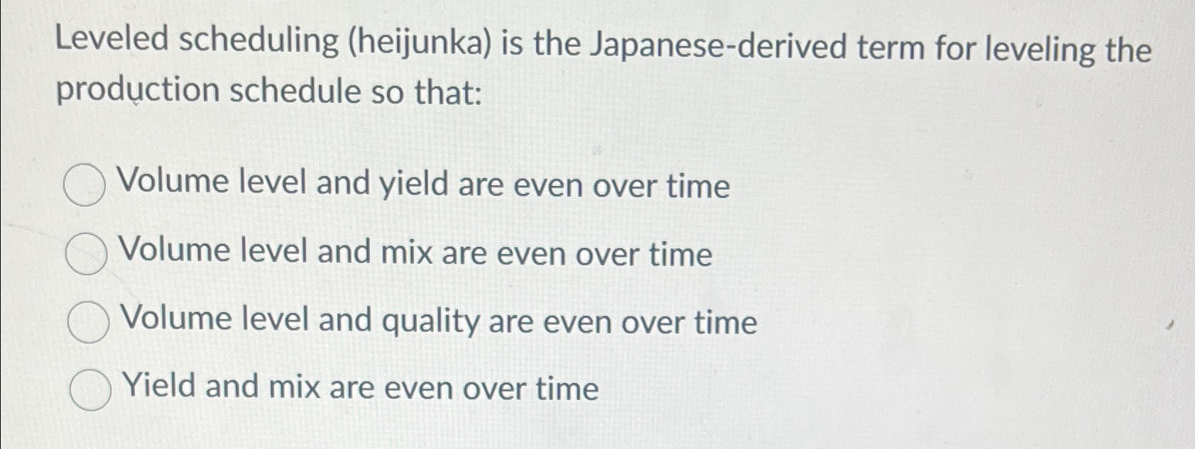 Solved Leveled scheduling (heijunka) ﻿is the | Chegg.com
