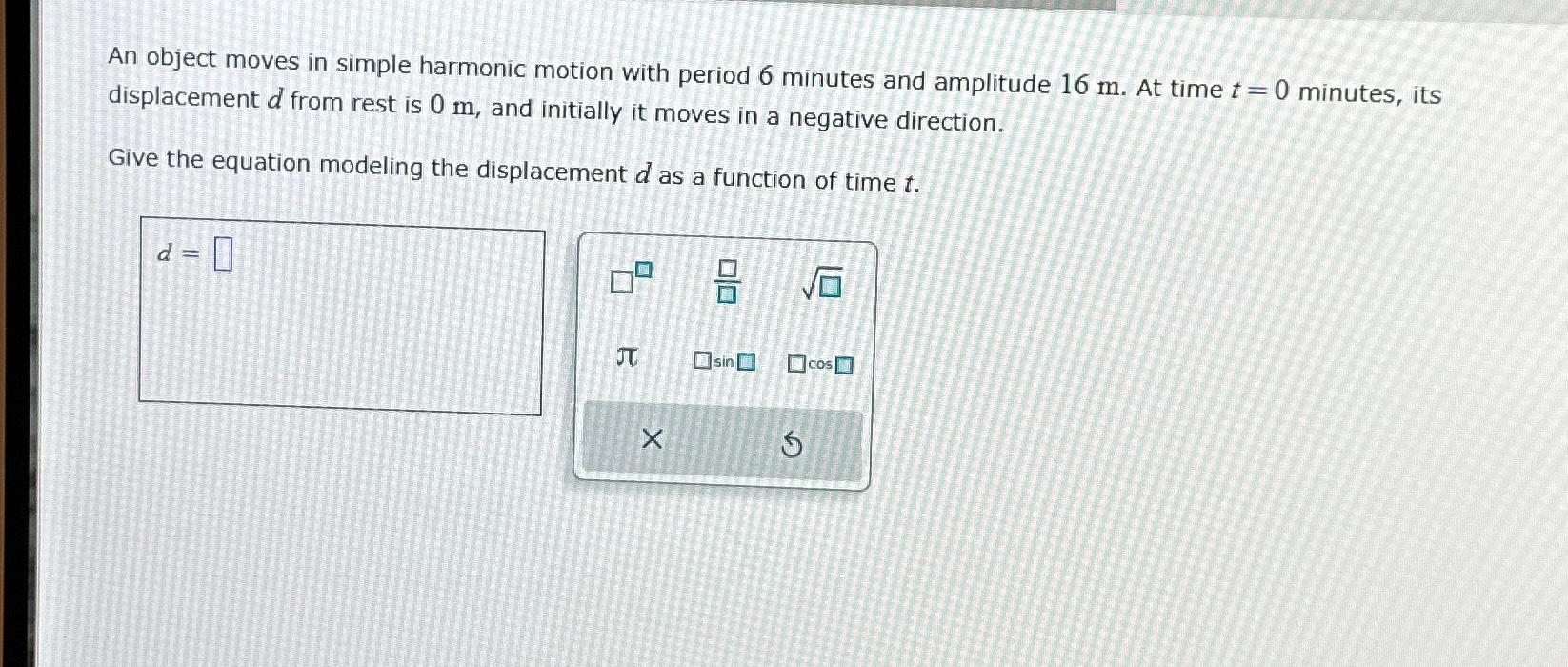 Solved An object moves in simple harmonic motion with period | Chegg.com