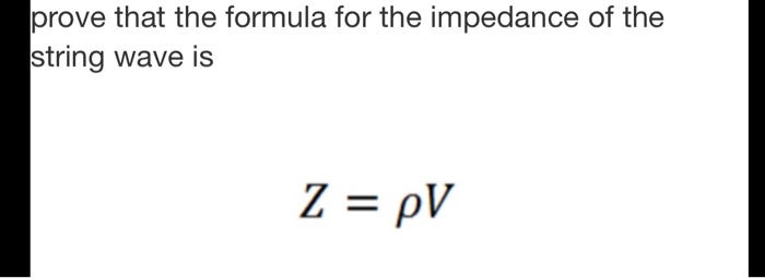 Solved prove that the formula for the impedance of the | Chegg.com