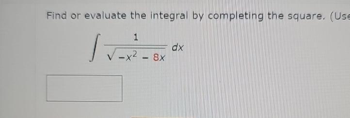 Solved Find or evaluate the integral by completing the | Chegg.com