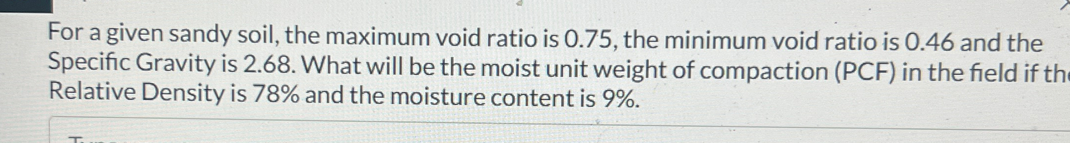 Solved For a given sandy soil, the maximum void ratio is | Chegg.com