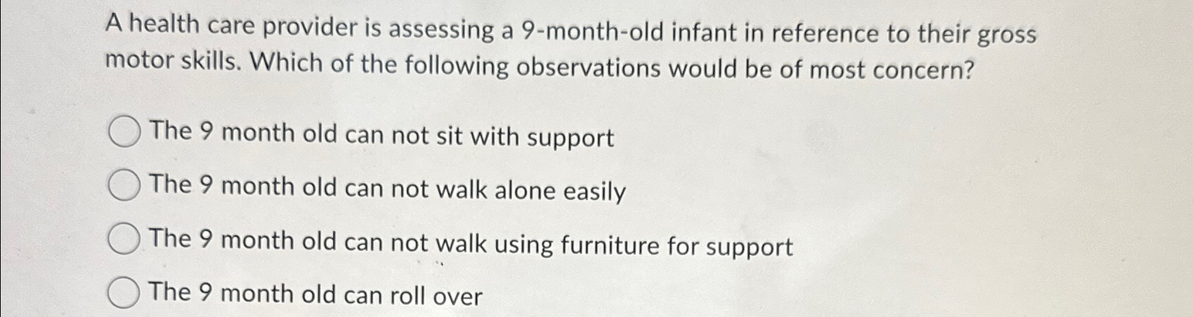 Solved A health care provider is assessing a 9-month-old | Chegg.com
