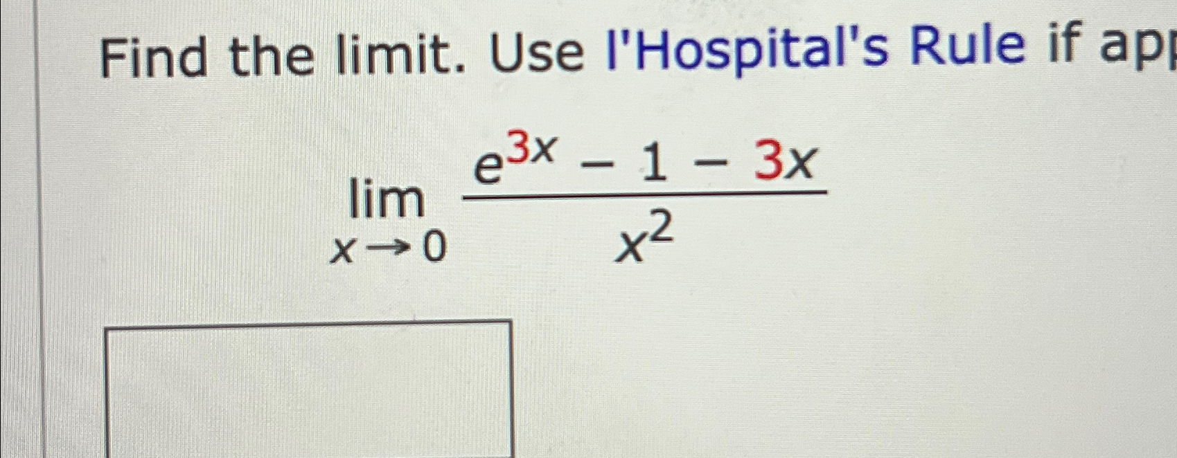 Solved Find the limit. ﻿Use l'Hospital's Rule if | Chegg.com