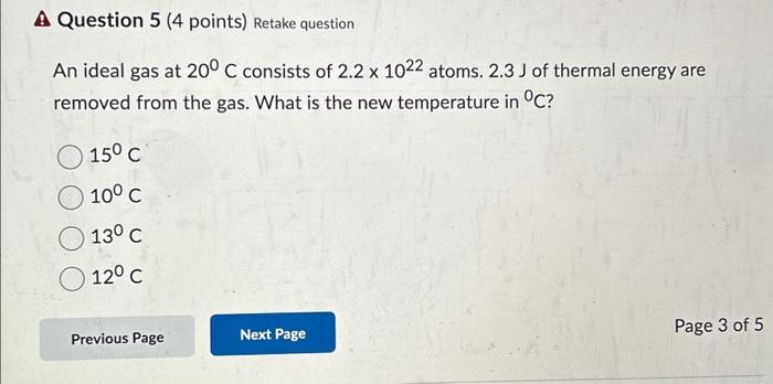 Solved A Question 5 (4 points) Retake question An ideal gas | Chegg.com