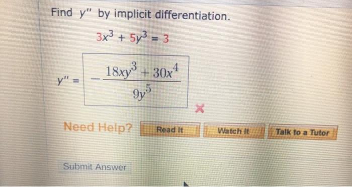 Solved Find y" by implicit differentiation. 3x3 + 5y3 = 3 | Chegg.com
