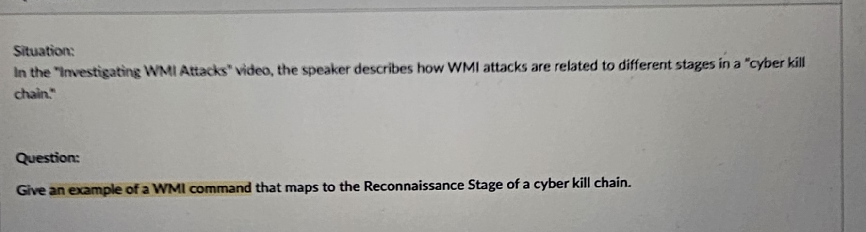 Solved Situation:In the "Investigating WMI Attacks" video, | Chegg.com