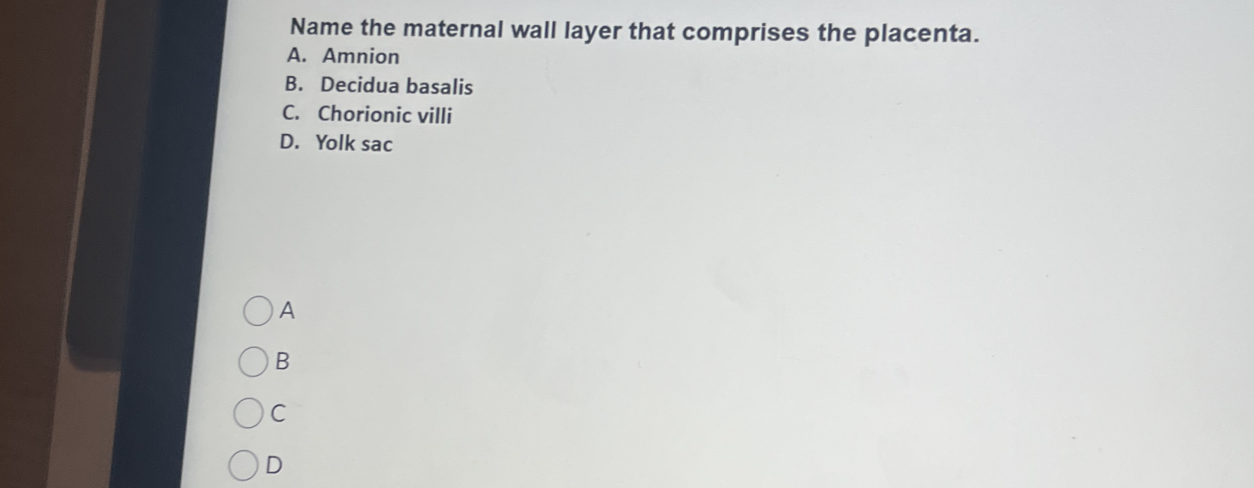 Solved Name the maternal wall layer that comprises the | Chegg.com