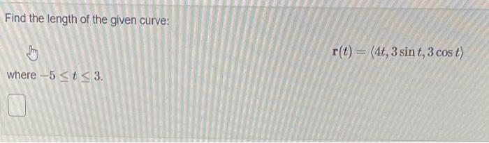 Solved Find the length of the given curve: | Chegg.com