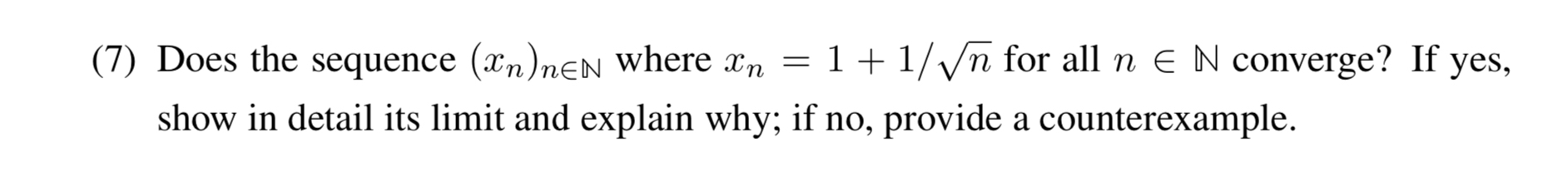Solved (7) ﻿Does the sequence (xn)ninN ﻿where xn=1+1n2 ﻿for | Chegg.com