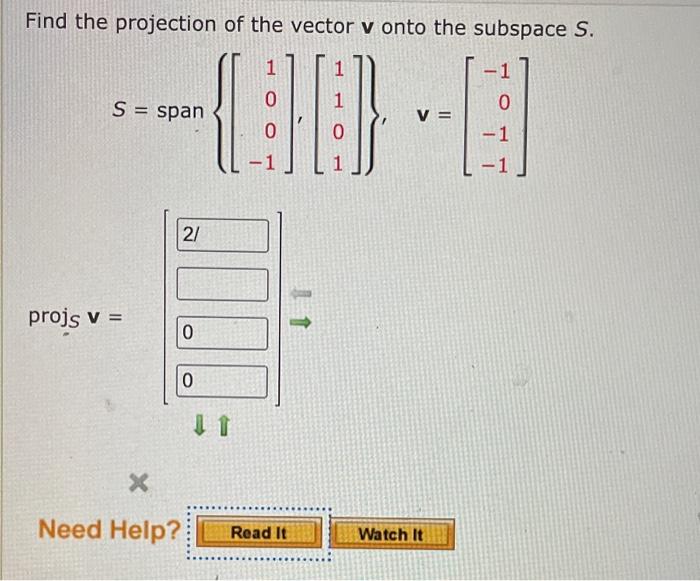 Solved Find the projection of the vector v onto the subspace | Chegg.com