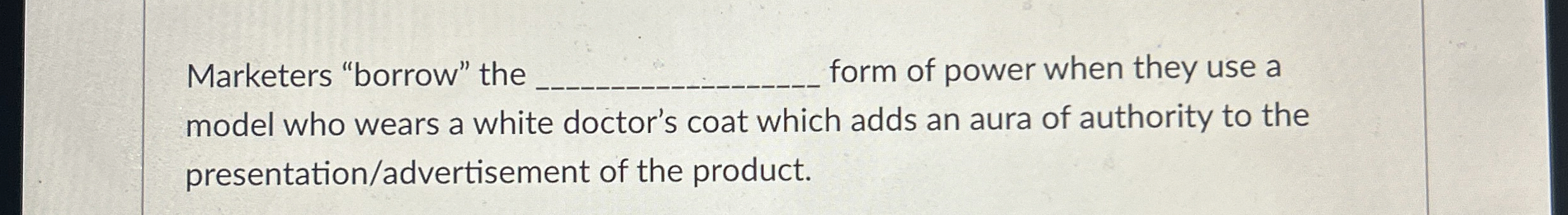 High Quality SOLUTION Marketers "borrow" the q, ﻿form of power when they | Chegg.com