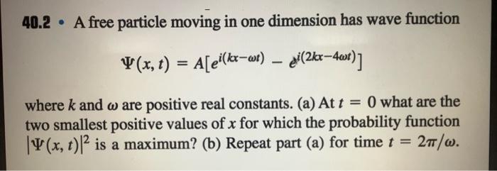 Solved 40.2. A free particle moving in one dimension has | Chegg.com