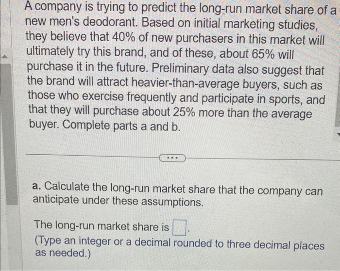 Solved A company is trying to predict the long-run market | Chegg.com