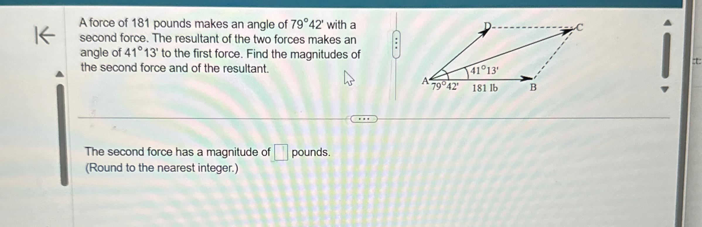 Solved by an EXPERT A force of 181 ﻿pounds makes an angle of 79°42' ﻿with | Chegg.com