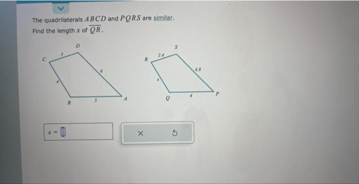 Solved The quadrilaterals ABCD and PQRS are similar. Find | Chegg.com