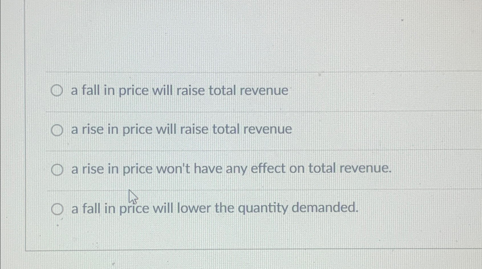 Solved a fall in price will raise total revenuea rise in | Chegg.com