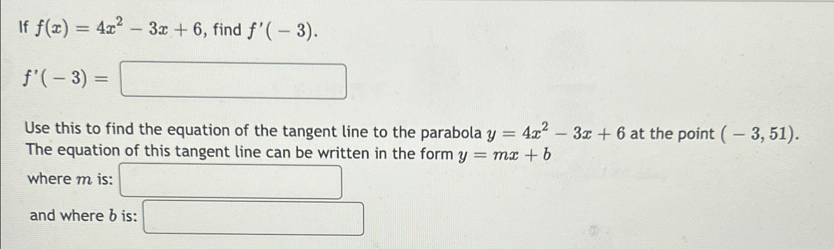 Solved If f(x)=4x2-3x+6, ﻿find f'(-3)f'(-3)=Use this to find | Chegg.com