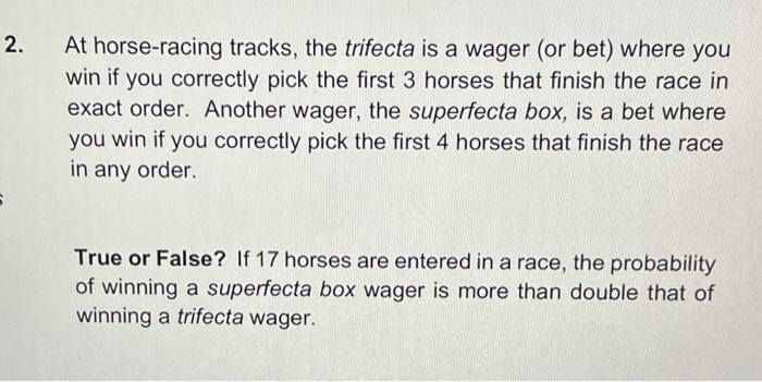 Solved At horse-racing tracks, the trifecta is a wager (or | Chegg.com