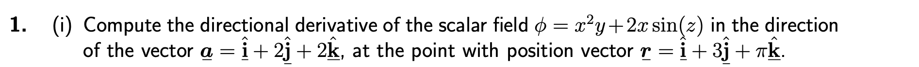 Solved (i) ﻿Compute the directional derivative of the scalar | Chegg.com