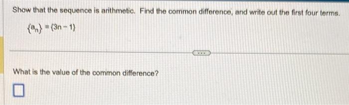 Solved Show that the sequence is arithmetic. Find the common | Chegg.com