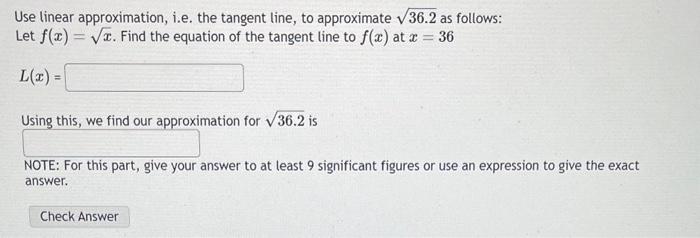 Solved Use linear approximation, i.e. the tangent line, to | Chegg.com