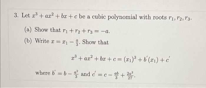 Solved 3. Let x3 + ax2 + bx+c be a cubic polynomial with | Chegg.com
