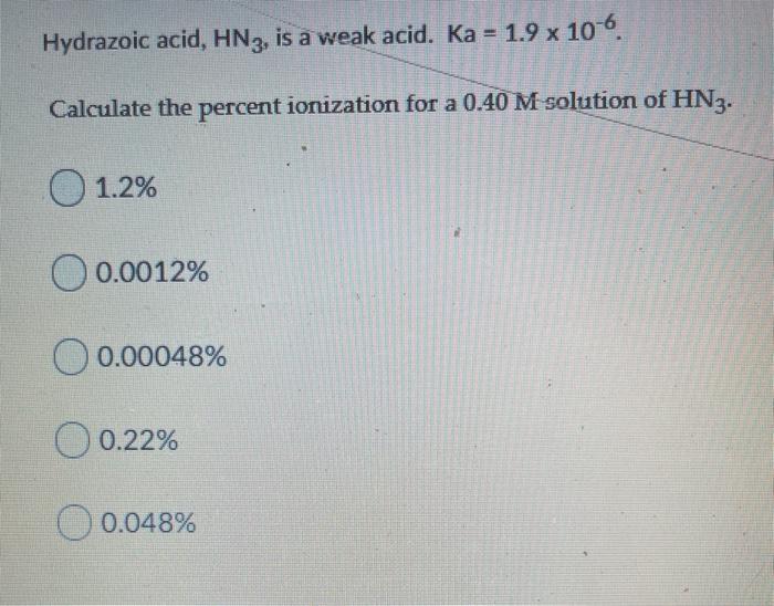 Solved Hydrazoic acid, HN3, is a weak acid. Ka - 1.9 x 10-6 | Chegg.com