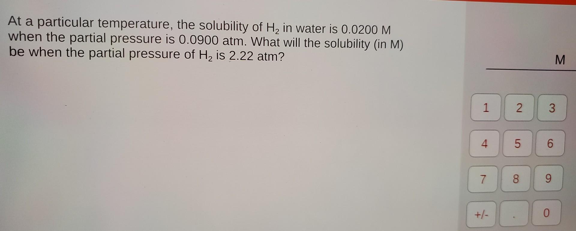 Solved At a particular temperature, the solubility of H2 in | Chegg.com