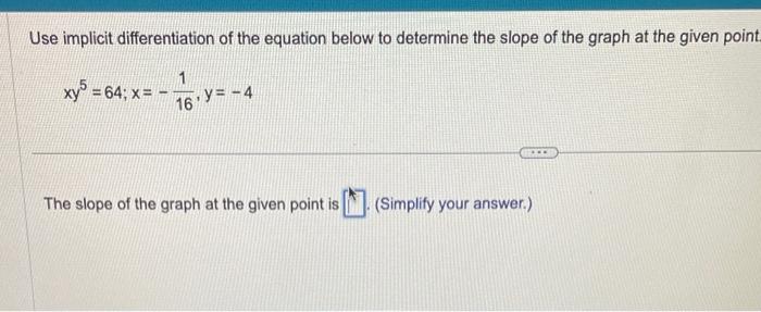 Solved Use implicit differentiation of the equation below to | Chegg.com