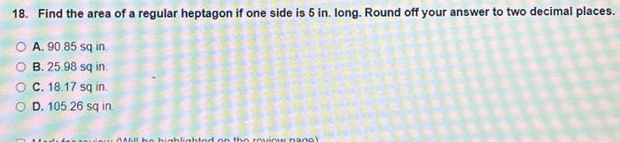Solved 18. Find the area of a regular heptagon if one side | Chegg.com