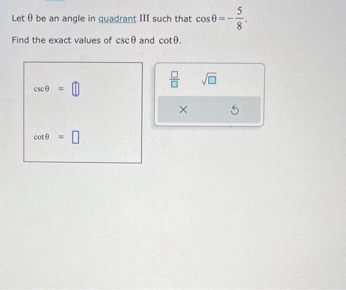 Solved Let θ be an angle in quadrant III such that cosθ=−85. | Chegg.com