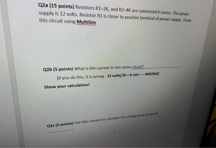Solved Q2a (15 points) Resistors R1=2K, and R2=4K are | Chegg.com
