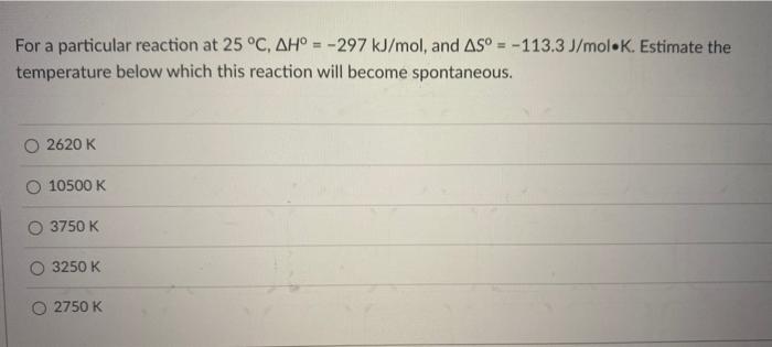 Solved For a particular reaction at 25∘C,ΔH∘=−297 kJ/mol, | Chegg.com
