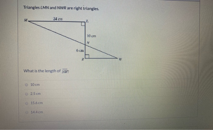Solved Triangles LMN and NWR are right triangles. 24 cm 1. | Chegg.com