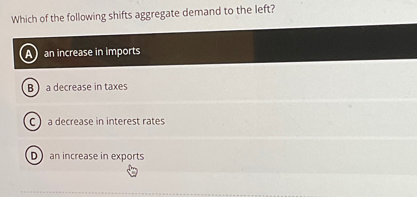 Solved Which of the following shifts aggregate demand to the | Chegg.com