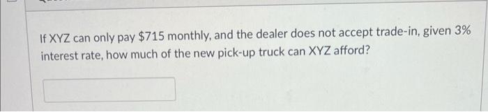 Solved XYZ Construction Inc. wants to purchase a new pick-up | Chegg.com