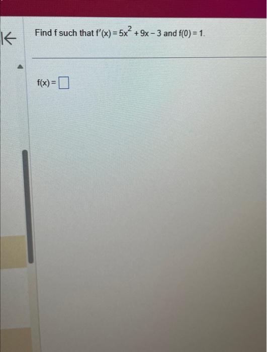 Solved Find f such that f′(x)=5x2+9x−3 and f(0)=1 f(x)= | Chegg.com