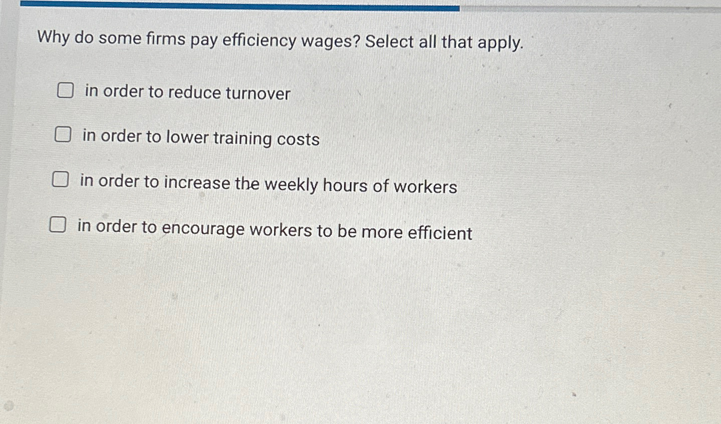 Solved Why do some firms pay efficiency wages? Select all | Chegg.com
