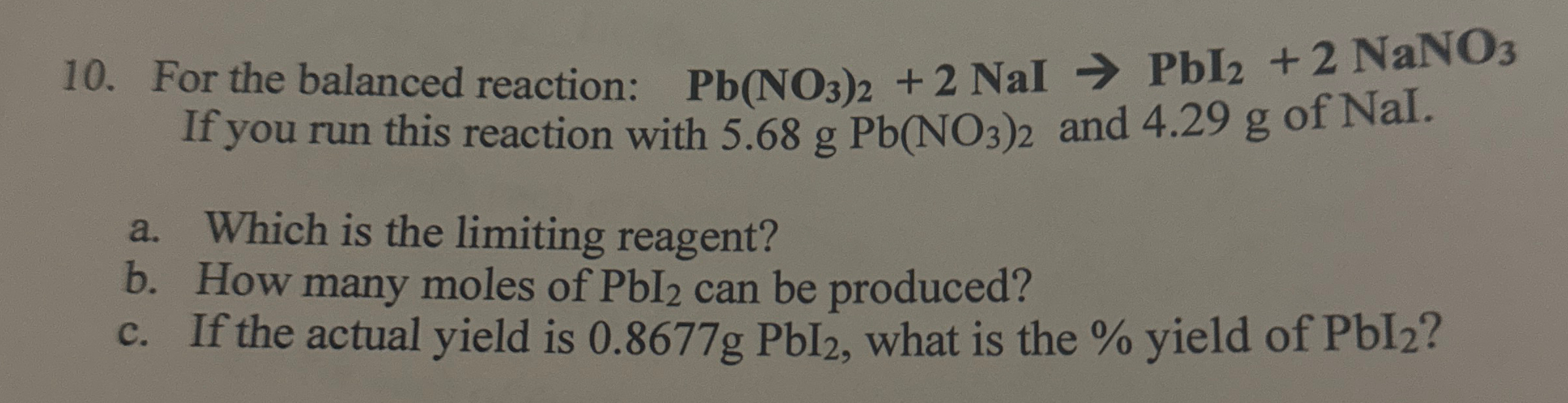 Solved For the balanced reaction: Pb(NO3)2+2NaI→PbI2+2NaNO3 | Chegg.com