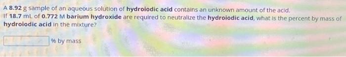 Solved A 8.92g sample of an aqueous solution of hydroiodic | Chegg.com