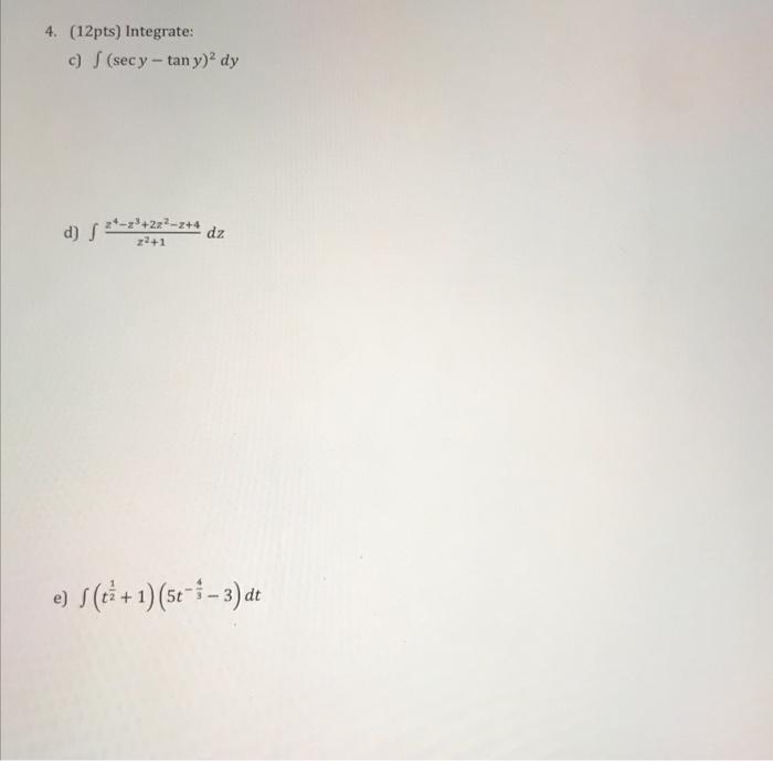 Solved 4. (12pts) Integrate: c) f (secy - tan y)² dy | Chegg.com