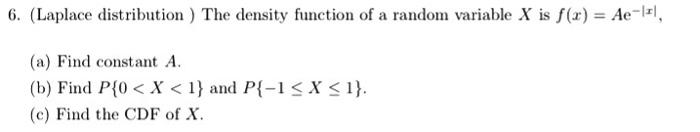 Solved 6. (Laplace distribution ) The density function of a | Chegg.com