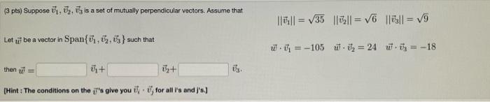 Solved (3pts) Suppose v1,v2,v3 is a set of mutually | Chegg.com