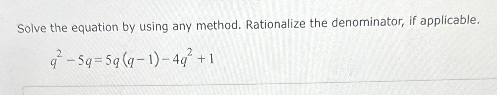Solved Solve the equation by using any method. Rationalize | Chegg.com