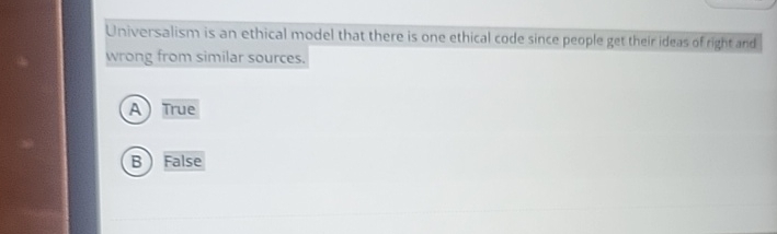 Solved Universalism is an ethical model that there is one | Chegg.com