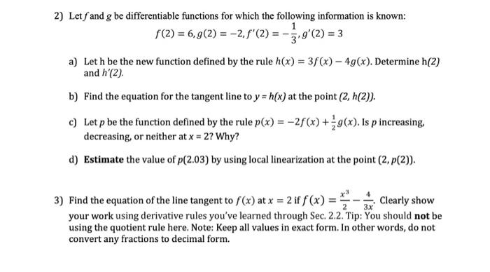 Solved f(2)=6,g(2)=−2,f′(2)=−31,g′(2)=3 a) Let h be the new | Chegg.com