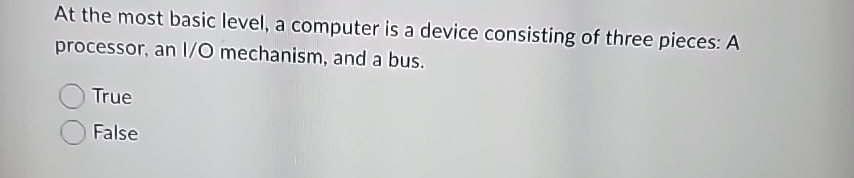 Solved At the most basic level, a computer is a device | Chegg.com