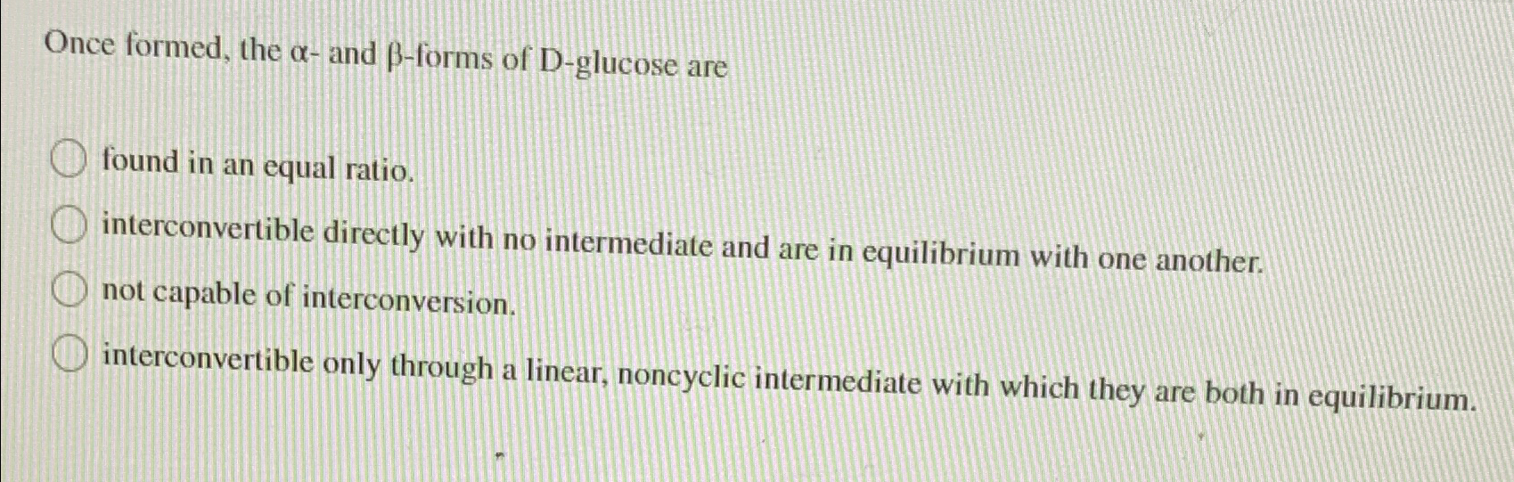 Solved Once formed, the α - ﻿and β-forms of D-glucose | Chegg.com