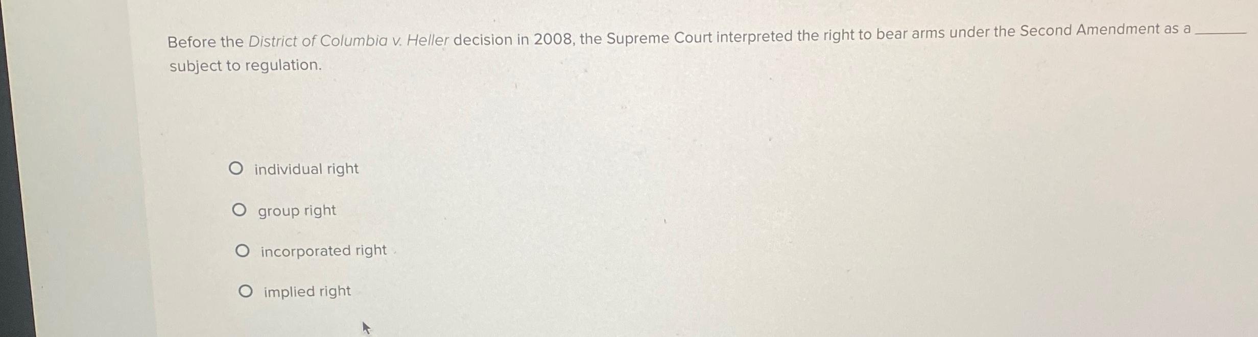 Solved Before the District of Columbia v. ﻿Heller decision | Chegg.com