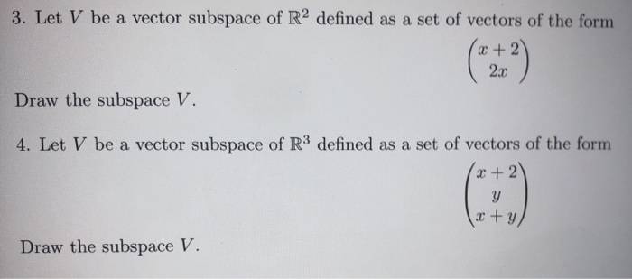 Solved 3. Let V be a vector subspace of R2 defined as a set | Chegg.com